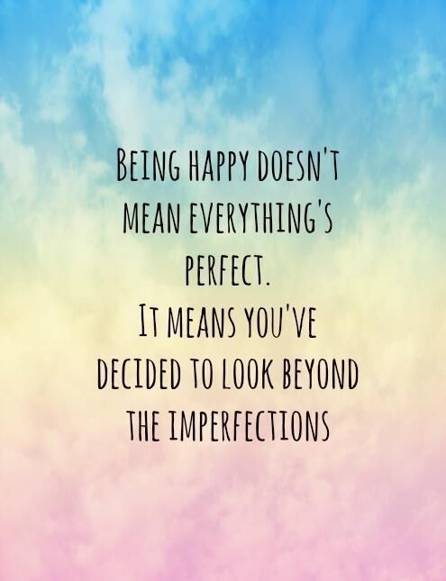 Being Happy Doesnt Mean Everything Is Perfect Pictures, Photos, and ...