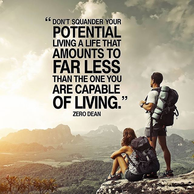 Dont Squander Your Potential Living A Life That Amounts To Far Less ...