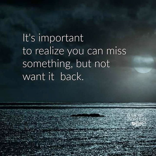 You Can Miss Something But Not Want It Back Pictures, Photos, and ...