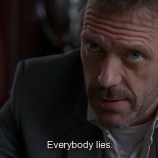 Everybody Lies Pictures, Photos, and Images for Facebook, Tumblr ...