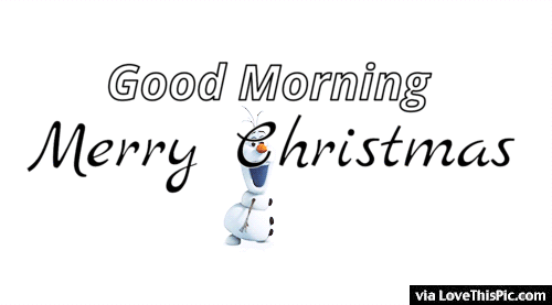 Olaf Good Morning Merry Christmas Gif Quote Pictures, Photos, and ...