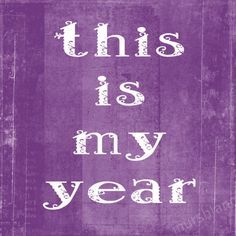 THIS IS MY YEAR Pictures, Photos, and Images for Facebook, Tumblr ...