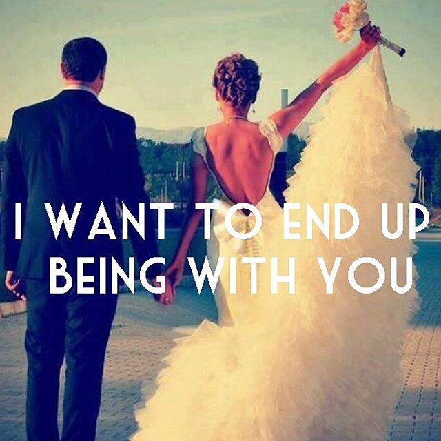I Want To End Up Being With You Pictures, Photos, and Images for ...