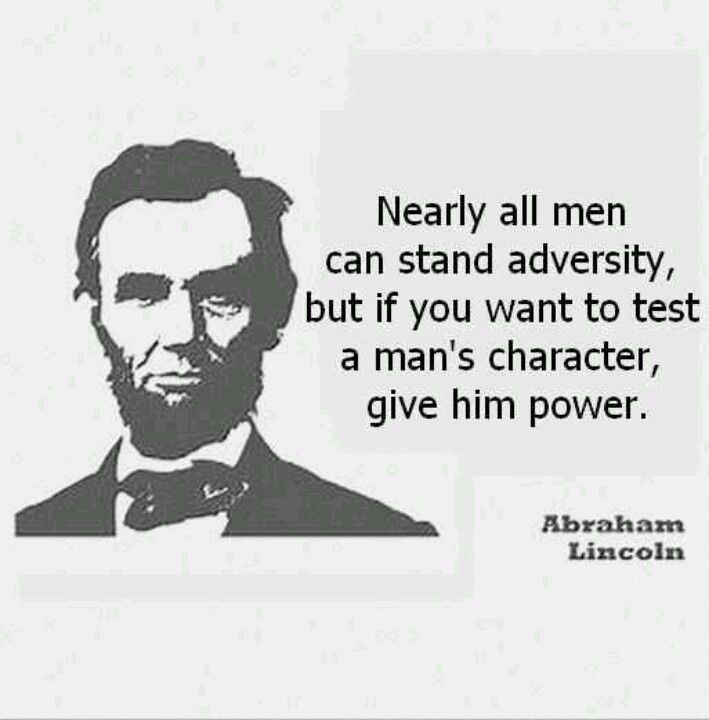 Nearly All Men Can Stand Adversity, But If You Want To Test A Man's ...