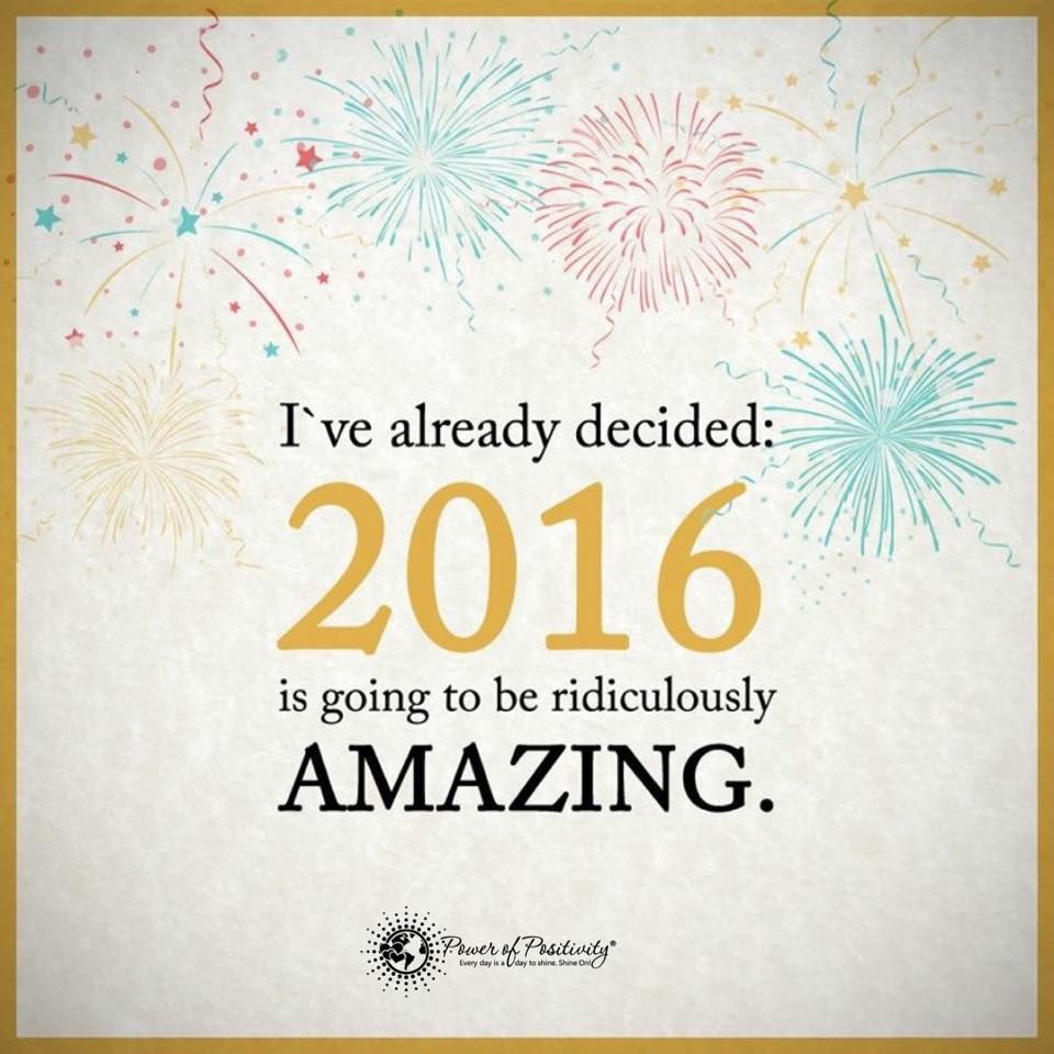 I Already Decided 2016 Is Going To Be Amazing Pictures, Photos, and ...