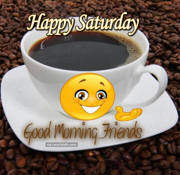 Good Morning Happy Saturday Friends