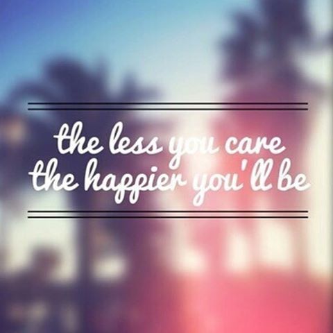 The Less You Care, The Happier You'll Be Pictures, Photos, and Images ...