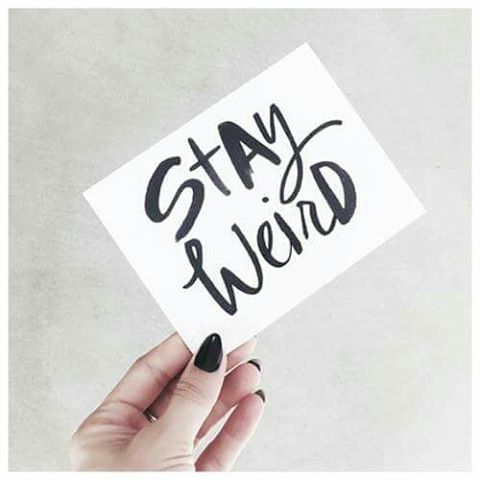 Stay Weird Pictures, Photos, and Images for Facebook, Tumblr, Pinterest ...