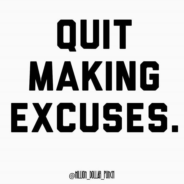 Quit Making Excuses Pictures, Photos, and Images for Facebook, Tumblr ...