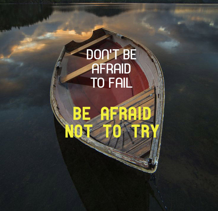 Be Afraid Not To Try Pictures, Photos, and Images for Facebook, Tumblr ...