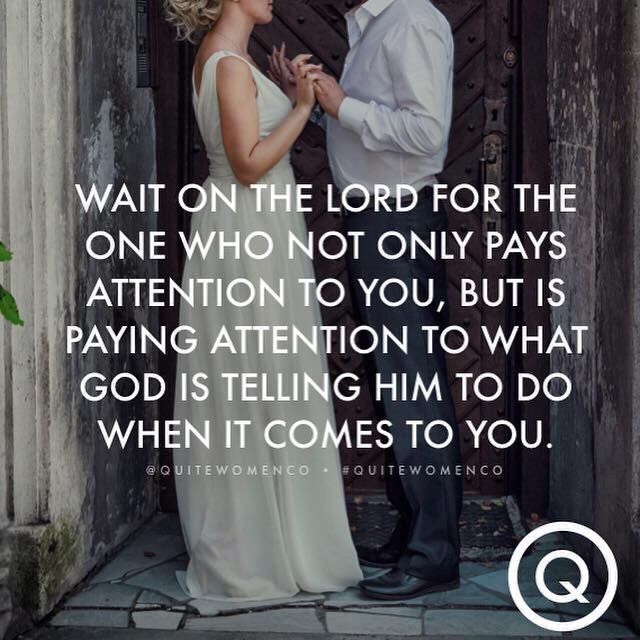 Wait On The Lord For The One Who Not Only Pays Attention To You, But Is ...
