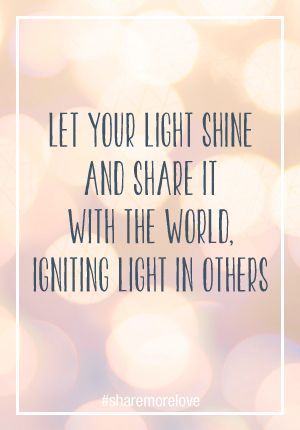 Let Your Light Shine And Share It With The World... Pictures, Photos ...