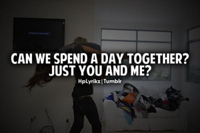 Can We Spend A Day Together? Just You And Me? Pictures, Photos, and ...