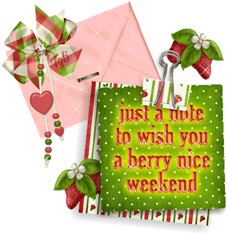 Just A Note To Wish You A Berry Nice Weekend Pictures, Photos, and ...