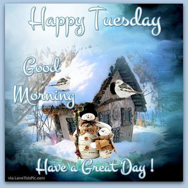 Happy Tuesday Good Morning Have A Great Day Pictures, Photos, and ...