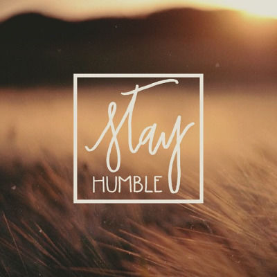 Stay Humble Pictures, Photos, and Images for Facebook, Tumblr ...