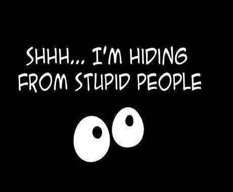 SHHH Im Hiding From Stupid People Pictures, Photos, and Images for Facebook, Tumblr, Pinterest ...