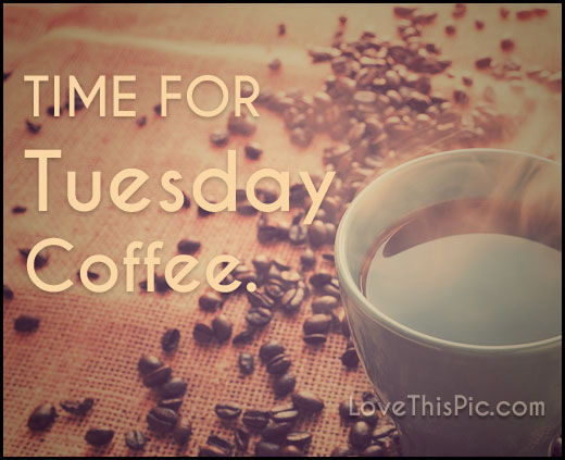 Time For Tuesday Coffee Pictures, Photos, and Images for Facebook ...