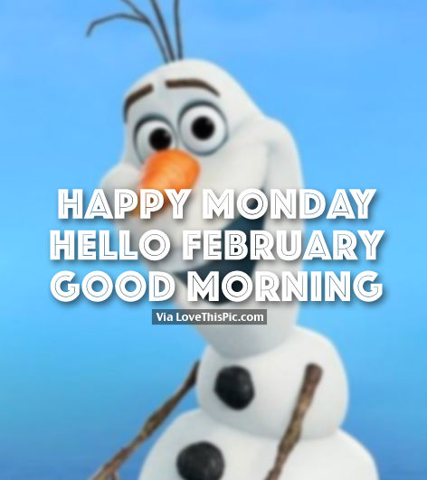 Happy Monday, Hello February, Good Morning Pictures, Photos, and Images ...
