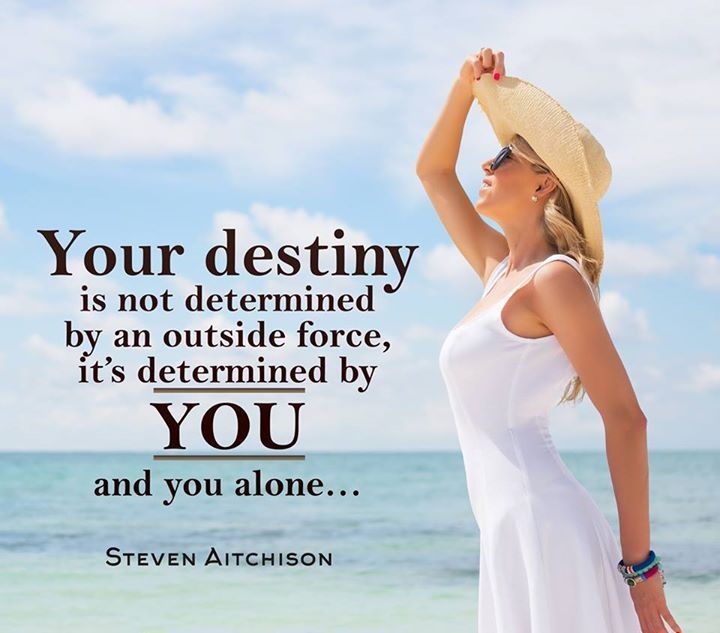 Your Destiny Is Determined By You Pictures, Photos, and Images for ...
