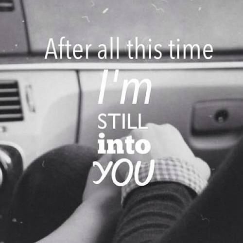 After All This Time I'm Still Into You Pictures, Photos, and Images for ...