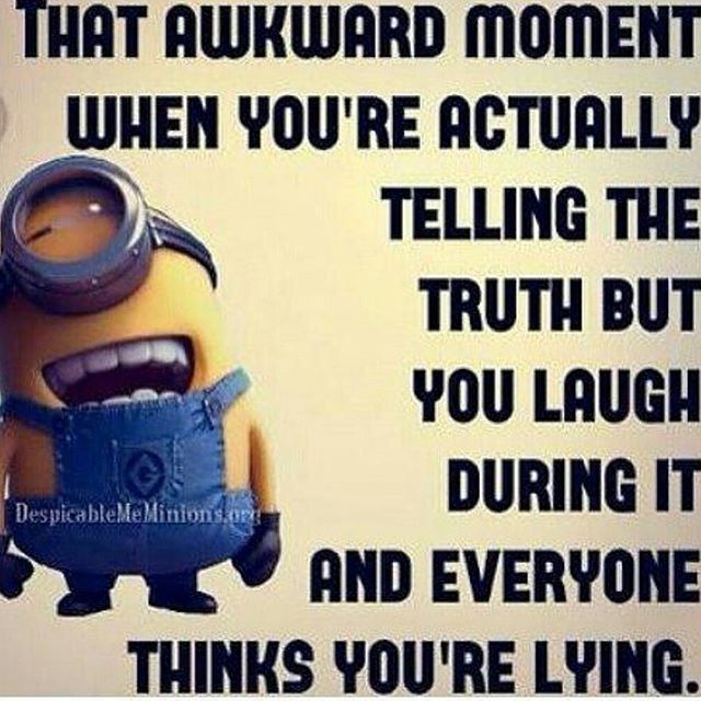 That Awkward Moment When You're Actually Telling The Truth But You ...