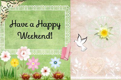 Have A Happy Weekend Pictures, Photos, and Images for Facebook, Tumblr ...