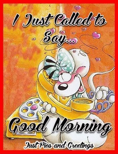I Just Called To Say Good Morning Pictures, Photos, and Images for ...