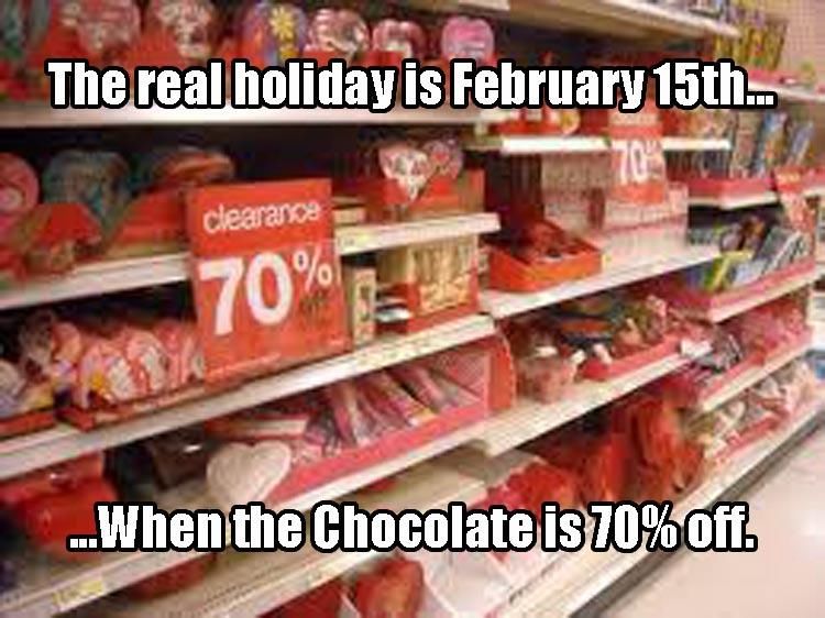 The Real Holiday Is February 15th When The Chocolate Is 70% Off ...