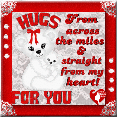 Hugs From Across The Miles And Straight From My Heart For You Pictures ...