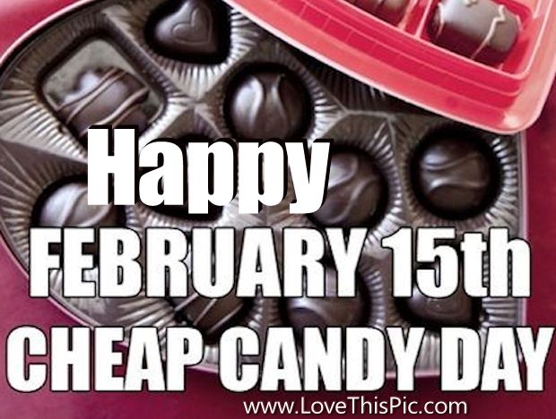 Happy February 15th Cheap Candy Day Pictures, Photos, and Images for ...