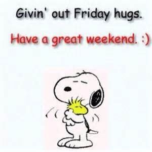 Giving Out Friday Hugs. Have A Great Weekend Pictures, Photos, and ...