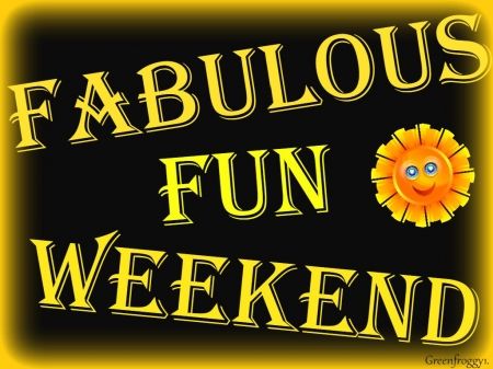 Fabulous Fun Weekend Pictures, Photos, and Images for Facebook, Tumblr ...