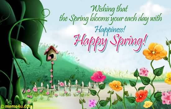 Wishing That The Spring Blooms Your Each Day With Happiness Happy ...