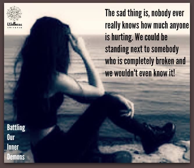The Sad Thing Is No One Really Knows How Much Anyone Is Hurting ...