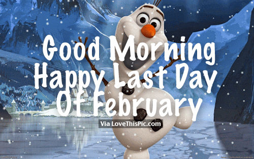 Good Morning, Happy Last Day Of February Pictures, Photos, and Images ...
