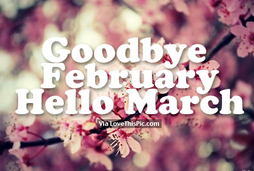 Goodbye February, Hello March Pictures, Photos, and Images for Facebook ...