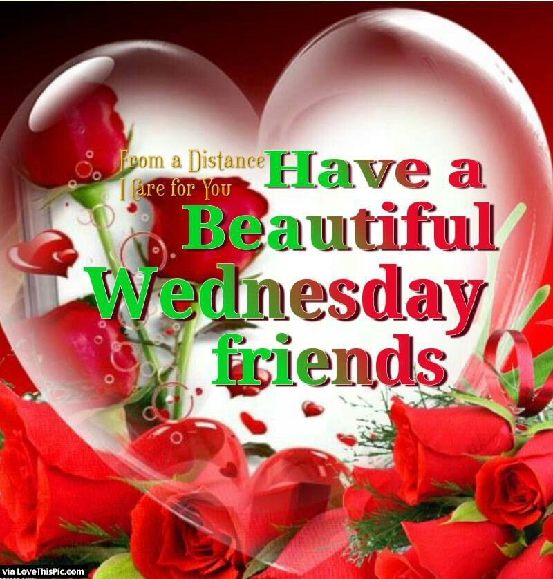 Have A Beautiful Wednesday Friends Pictures, Photos, and Images for ...