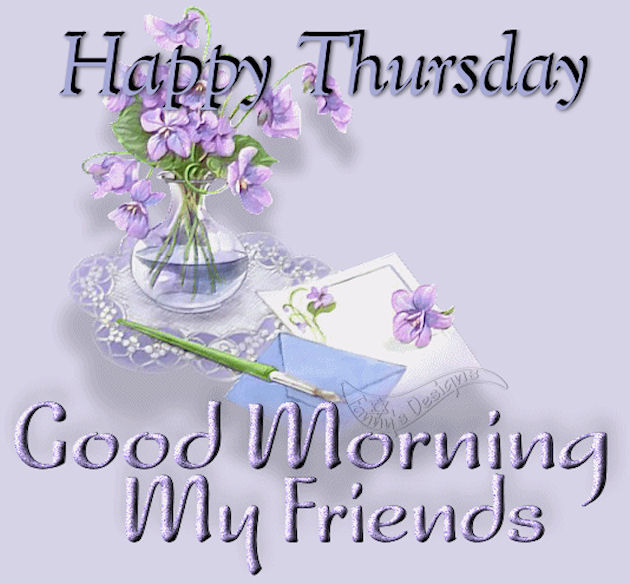 Happy Thursday Good Morning My Friends Image Pictures, Photos, and ...