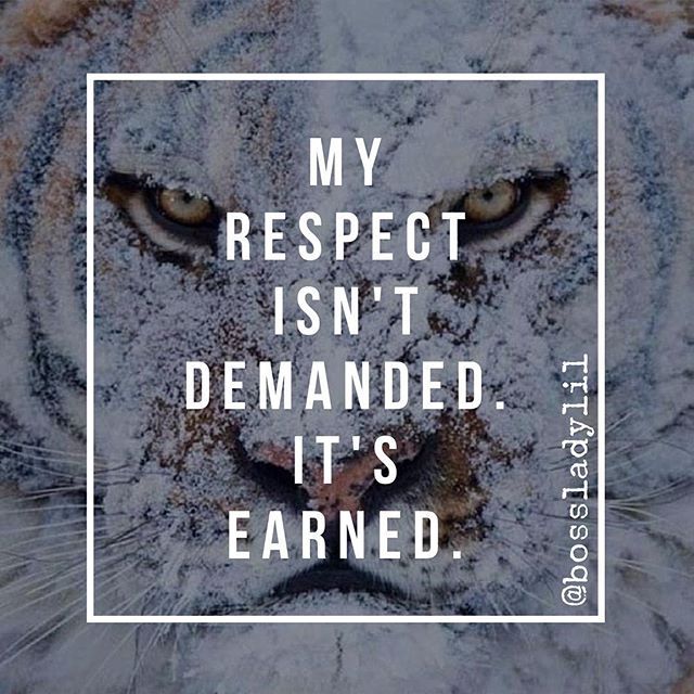 My Respect Isn't Demanded It's Earned Pictures, Photos, and Images for ...