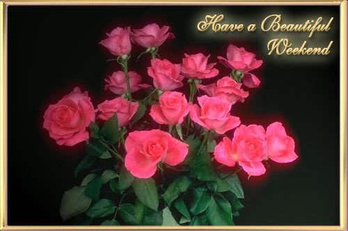 Have A Beautiful Weekend Pictures, Photos, and Images for Facebook ...