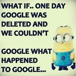 What If..One Day Google Was Deleted And We Couldn't Google What ...