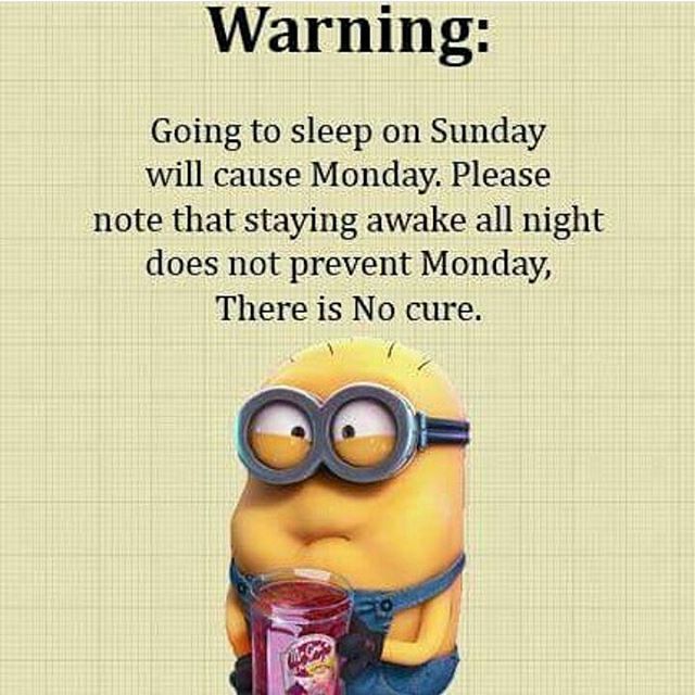 Warning Going To Sleep On Sunday Will Cause Monday Pictures, Photos ...