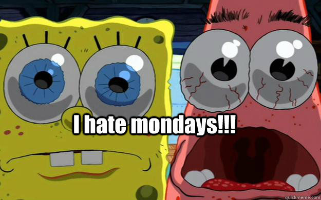 I Hate Mondays Pictures, Photos, and Images for Facebook, Tumblr ...