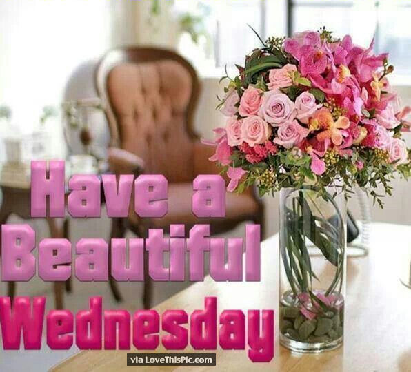 Have A Beautiful Wednesday Pictures, Photos, and Images for Facebook ...
