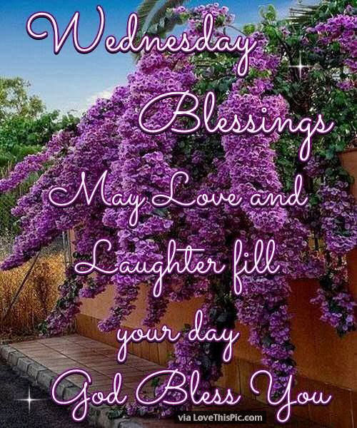 Wednesday Blessings God Bless You Pictures, Photos, and Images for ...