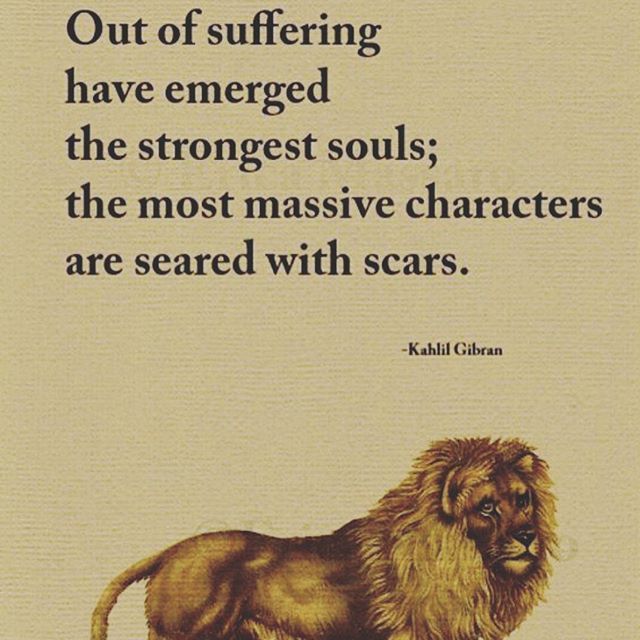 Out Of Suffering Have Emerged The Strongest Souls; The Most Massive ...