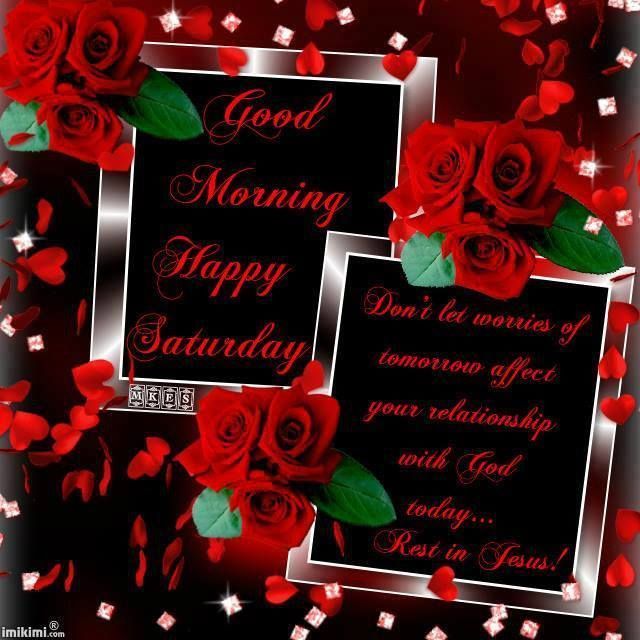 Good Morning Happy Saturday Rest In Jesus Pictures, Photos, and Images ...