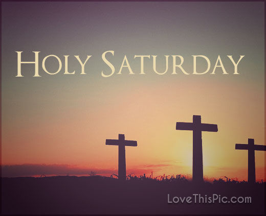 Holy Saturday Pictures, Photos, and Images for Facebook, Tumblr ...