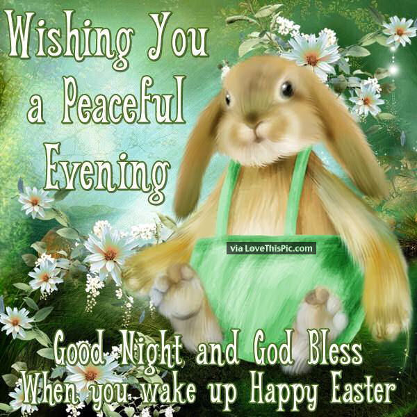 Wishing You A Peaceful Evening Tomorrow Is Easter Pictures, Photos, and ...